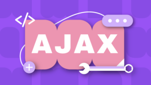 AJAX: o que é para que serve, como funciona e como utilizar a tecnologia